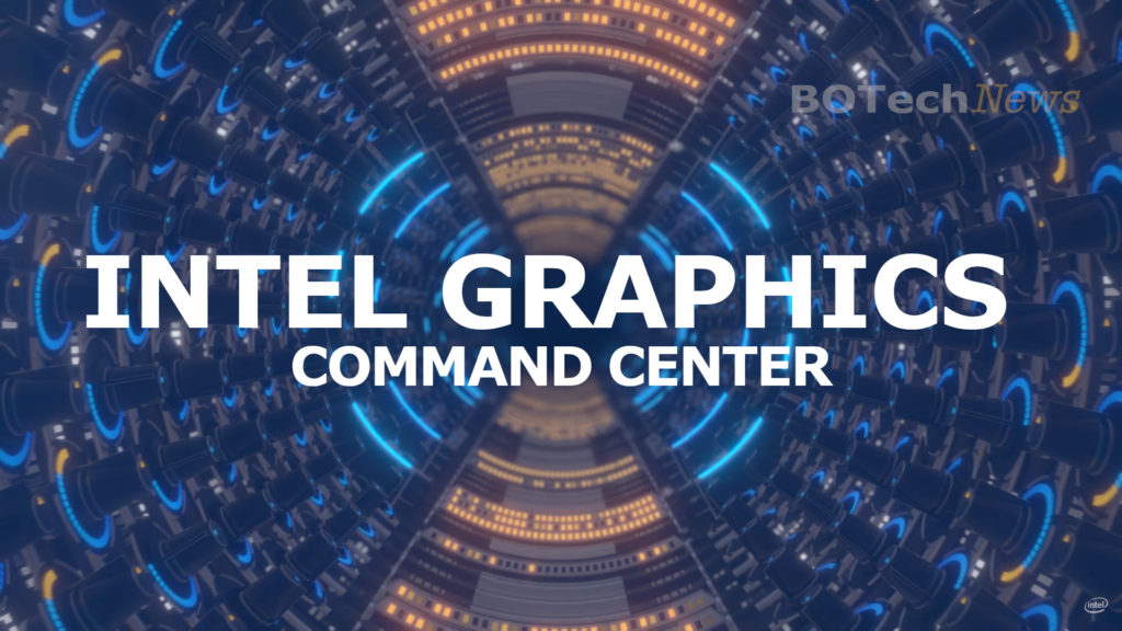Intel Command Center Software, nuevo panel de control para gráficos ...